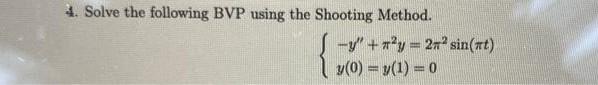 Solved 4. Solve the following BVP using the Shooting Method. | Chegg.com