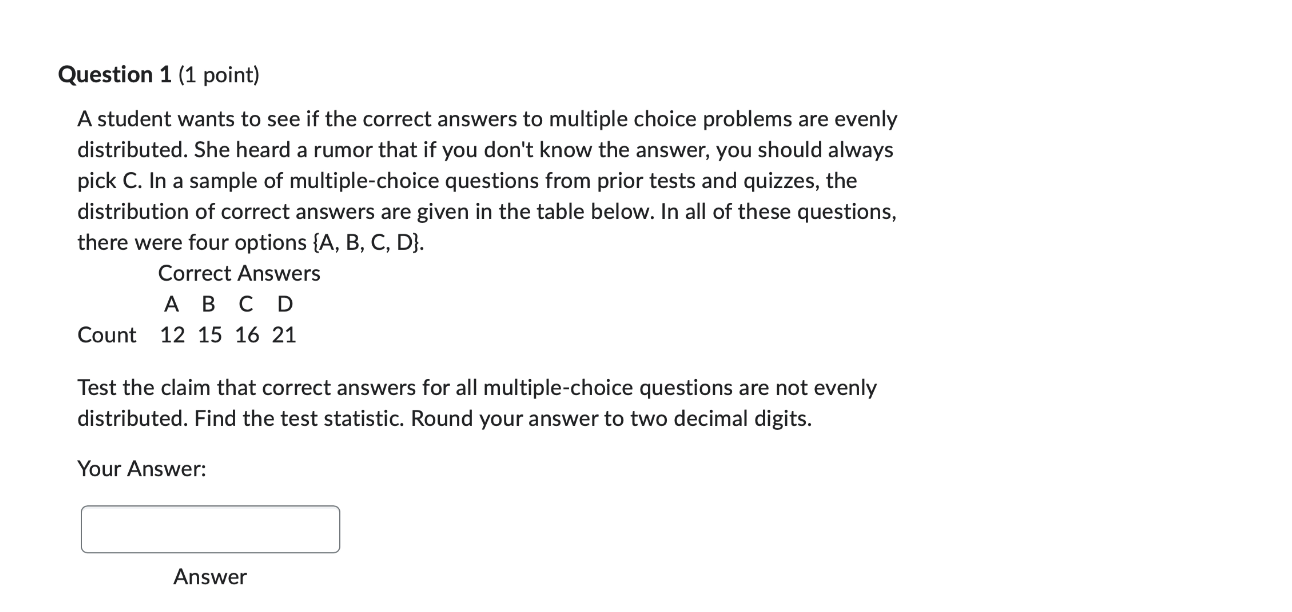 Solved Question 1 (1 ﻿point)A student wants to see if the | Chegg.com