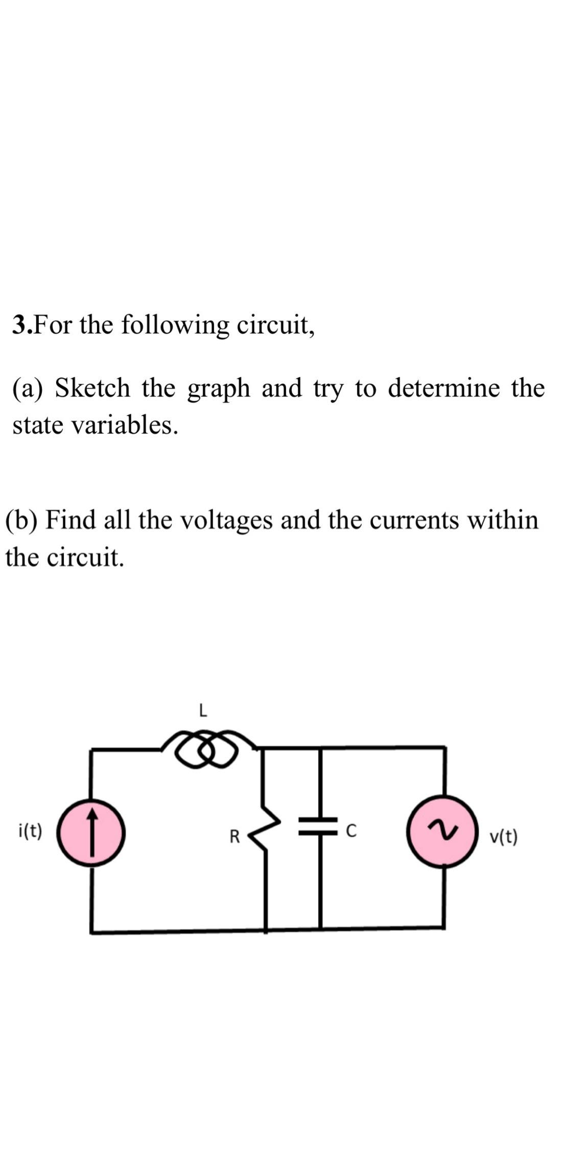 Solved 3.For the following circuit,(a) ﻿Sketch the graph and | Chegg.com