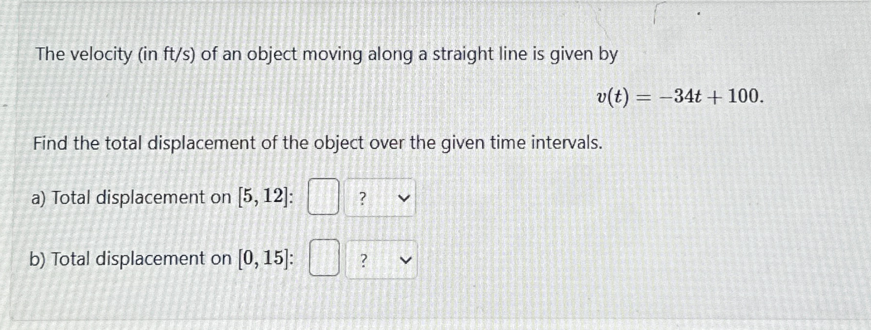 Solved The velocity (in fts ) ﻿of an object moving along a | Chegg.com