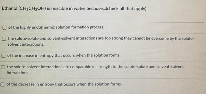 Solved Ethanol (CH3CH2OH) is miscible in water | Chegg.com