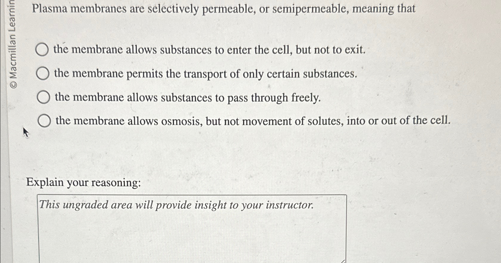 Solved Plasma membranes are selectively permeable, or | Chegg.com