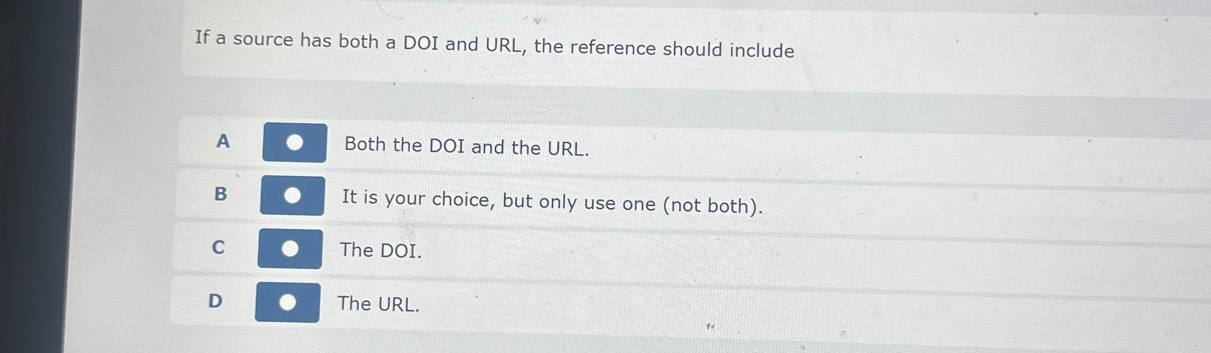 Solved If a source has both a DOI and URL, the reference | Chegg.com