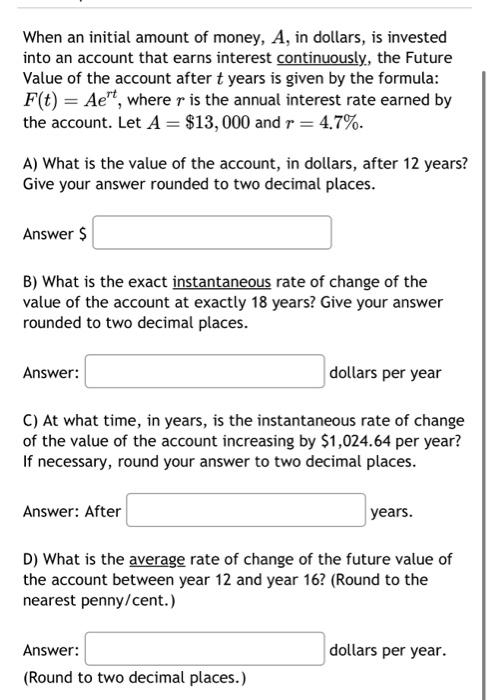 Solved When an initial amount of money, A, in dollars, is | Chegg.com