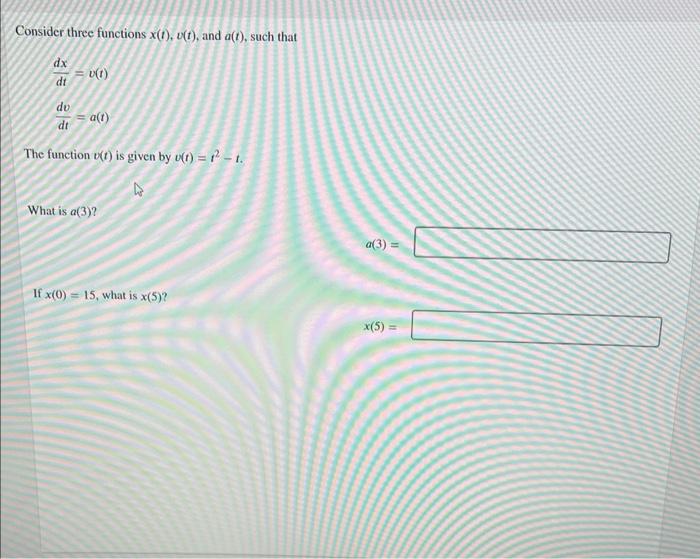 Solved Consider three functions x(t),v(t), and a(t), such | Chegg.com