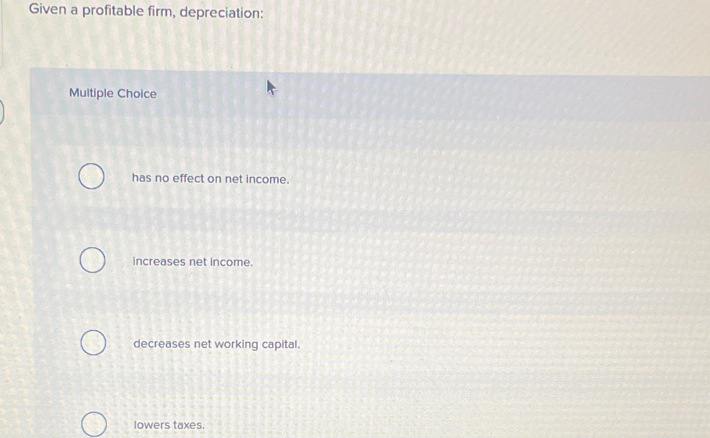Solved Given a profitable firm, depreciation:Multiple | Chegg.com