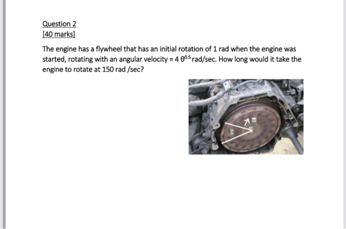 Question 2 [40 marks] The engine has a flywheel that | Chegg.com