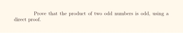 Solved Prove that the product of two odd numbers is odd, | Chegg.com