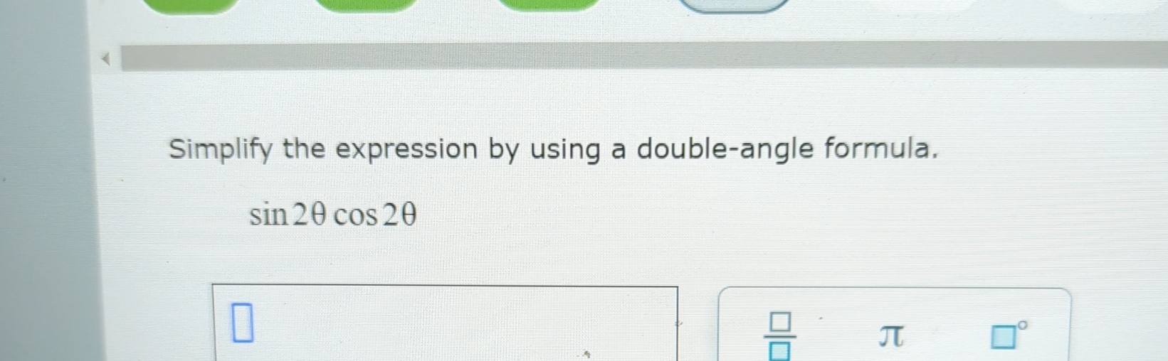 Solved Simplify the expression by using a double-angle | Chegg.com