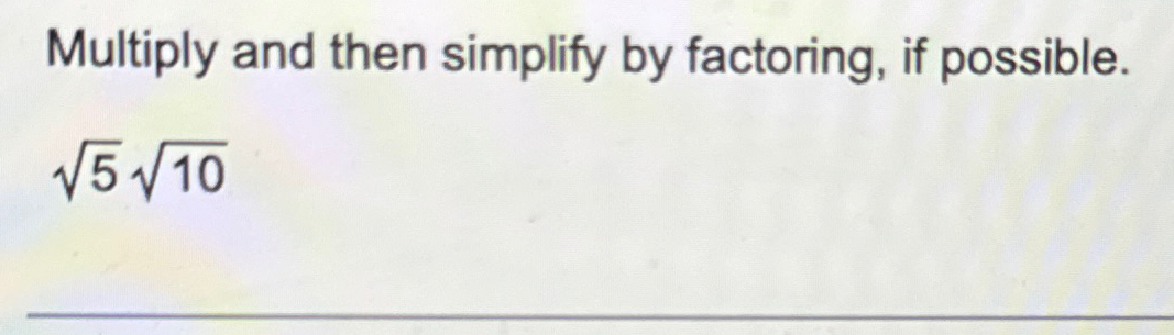 Solved Multiply and then simplify by factoring, if | Chegg.com