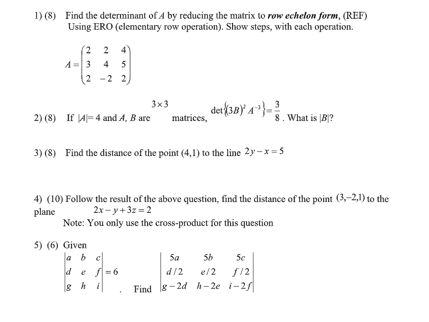 Solved (8) ﻿Find the determinant of A ﻿by reducing the | Chegg.com
