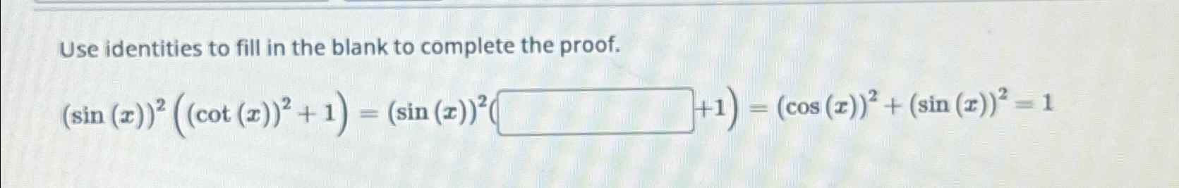 Use identities to fill in the blank to complete the | Chegg.com