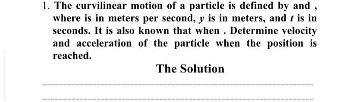 Solved 1. The curvilinear motion of a particle is defined by | Chegg.com