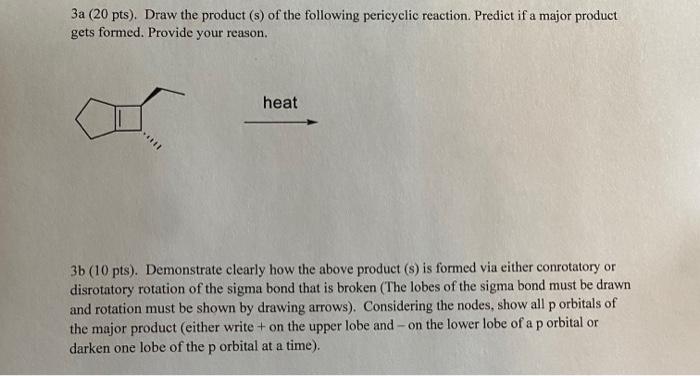 Solved 3a (20 pts). Draw the product (s) of the following | Chegg.com