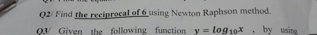 Solved Q2/ Find the reciprocal of 6 using Newton Raphson | Chegg.com