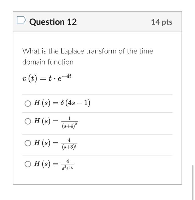 Solved Question 12 14 pts What is the Laplace transform of | Chegg.com