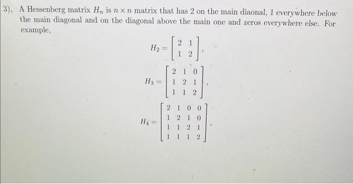 Solved A Hessenberg matrix Hn is n×n matrix that has 2 on | Chegg.com