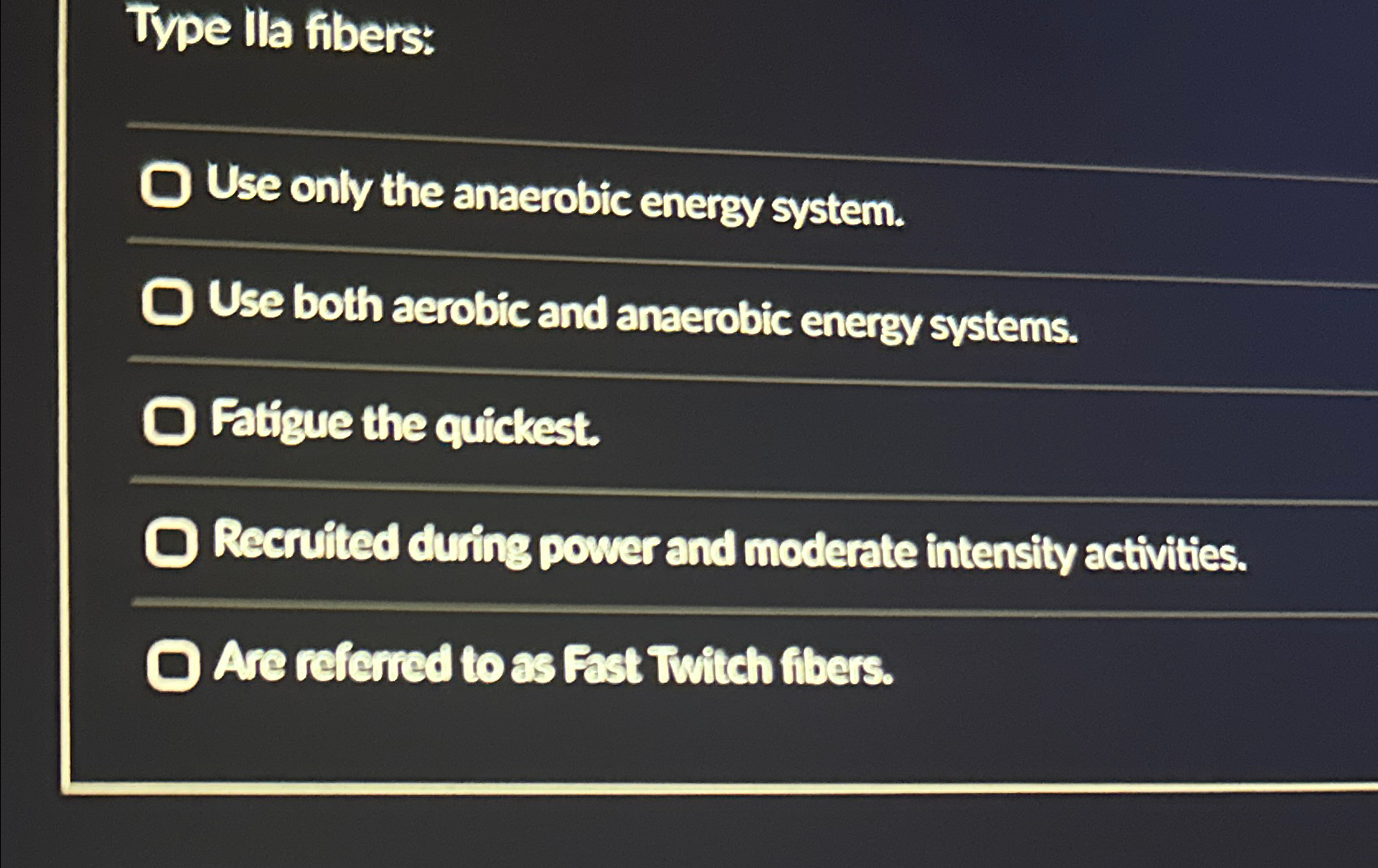 Solved Type lla fibers:Use only the anaerobic energy | Chegg.com