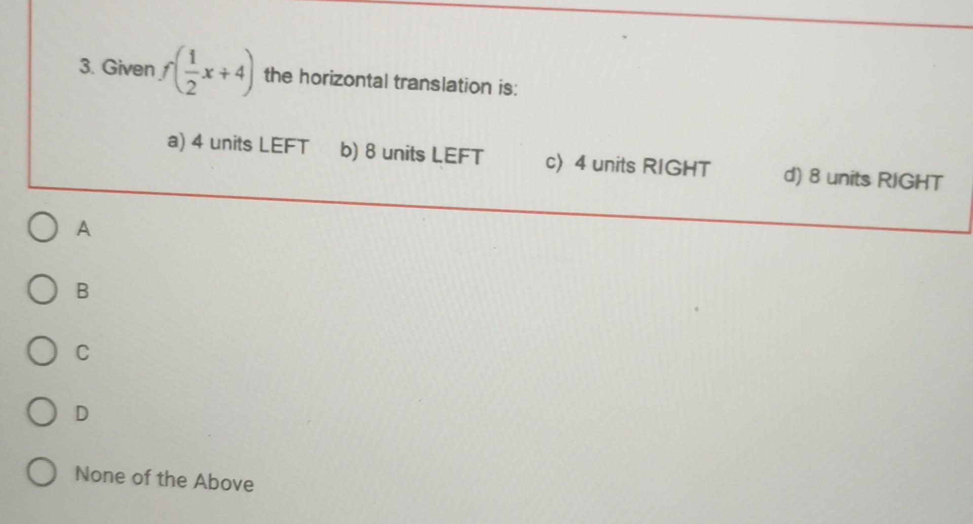 Solved 3. Given f the horizontal translation is: a) 4 units | Chegg.com