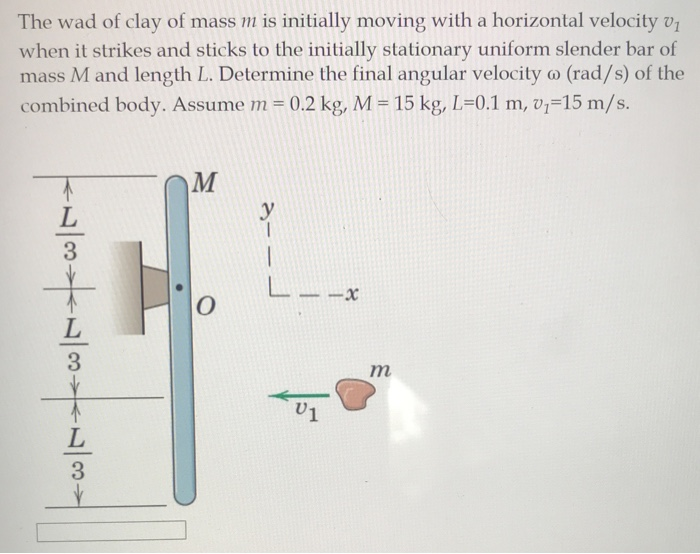 Solved The wad of clay of mass m is initially moving with a | Chegg.com