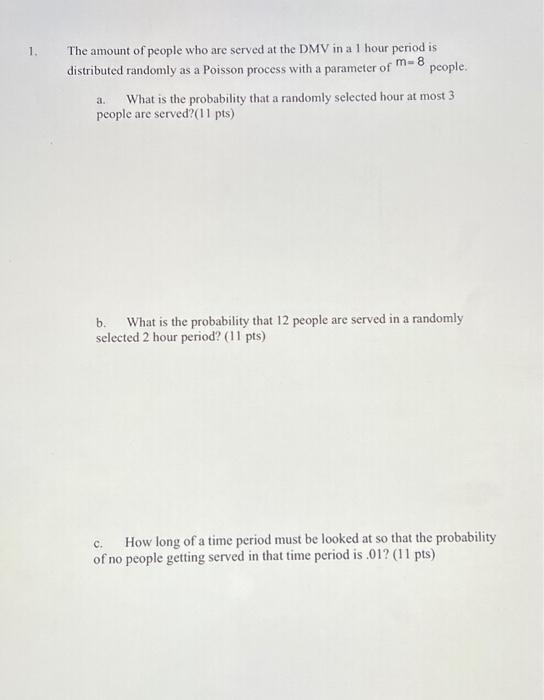Solved 1. The amount of people who are served at the DMV in | Chegg.com