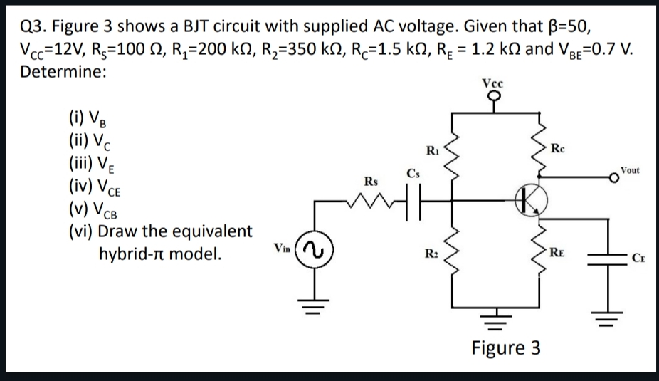 Solved Q3. ﻿Figure 3 ﻿shows a BJT circuit with supplied AC | Chegg.com