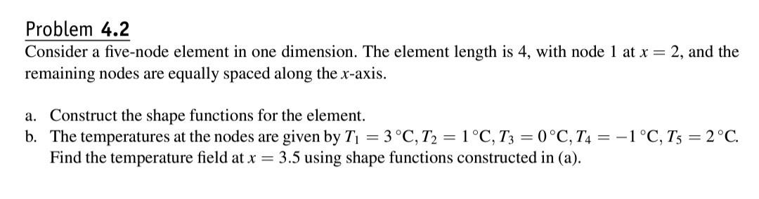 Solved Problem 4.2 Consider a five-node element in one | Chegg.com