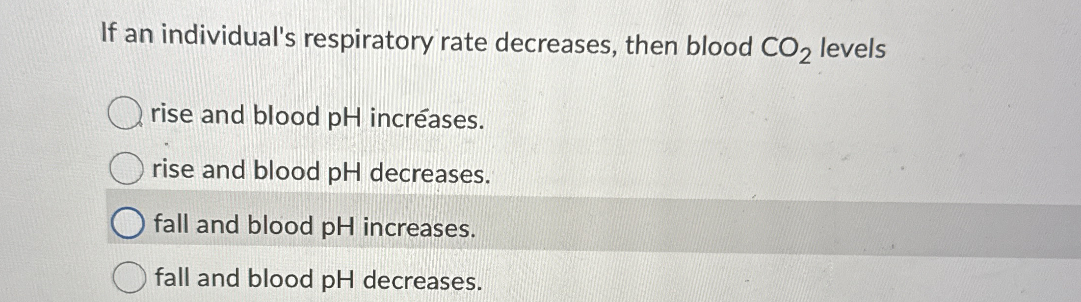 Solved If an individual's respiratory rate decreases, then | Chegg.com