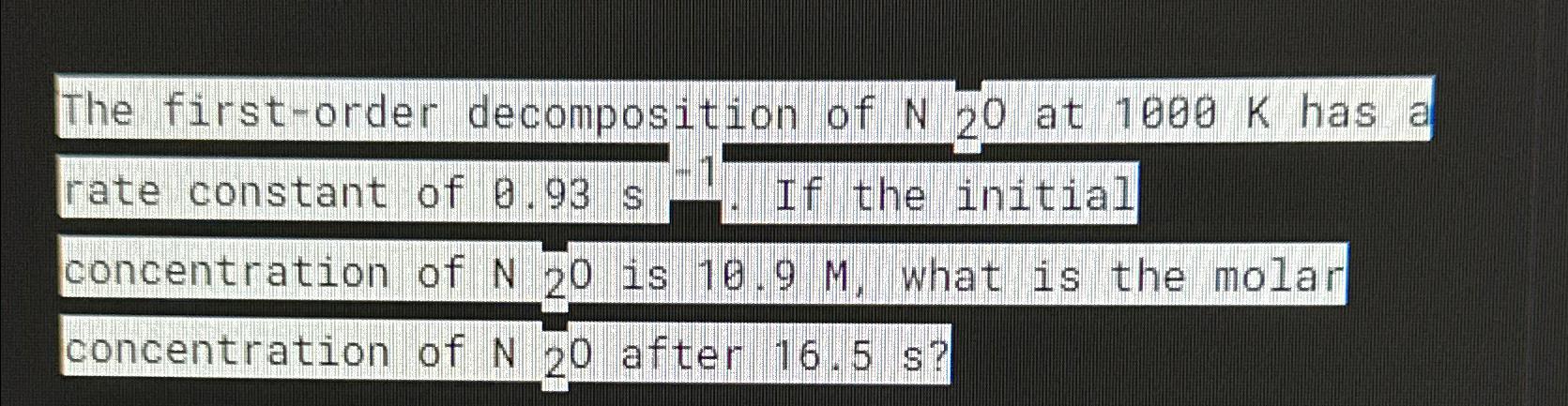 Solved The first-order decomposition of N220 ﻿at 1000K ﻿has | Chegg.com