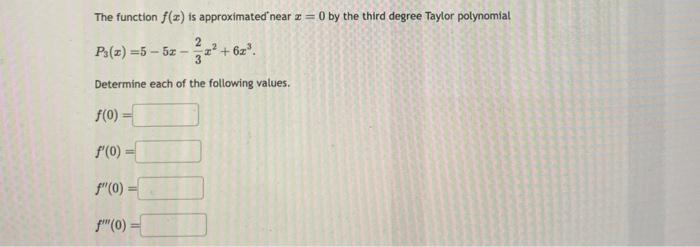 Solved The function f(x) is approximated near x=0 by the | Chegg.com