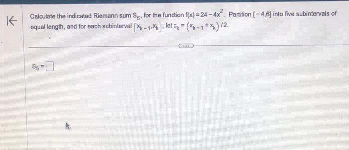 Solved Calculate the indicated Riemann sum S5, for the | Chegg.com
