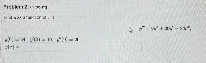 Solved Find y as a function of x if y′′′−9y′′+20y′=24ex | Chegg.com