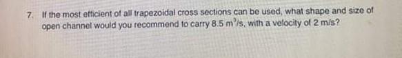 Solved 7. the most efficient of all trapezoidal cross | Chegg.com