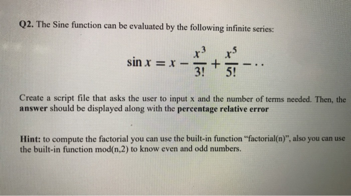 Solved Q2. The Sine function can be evaluated by the | Chegg.com