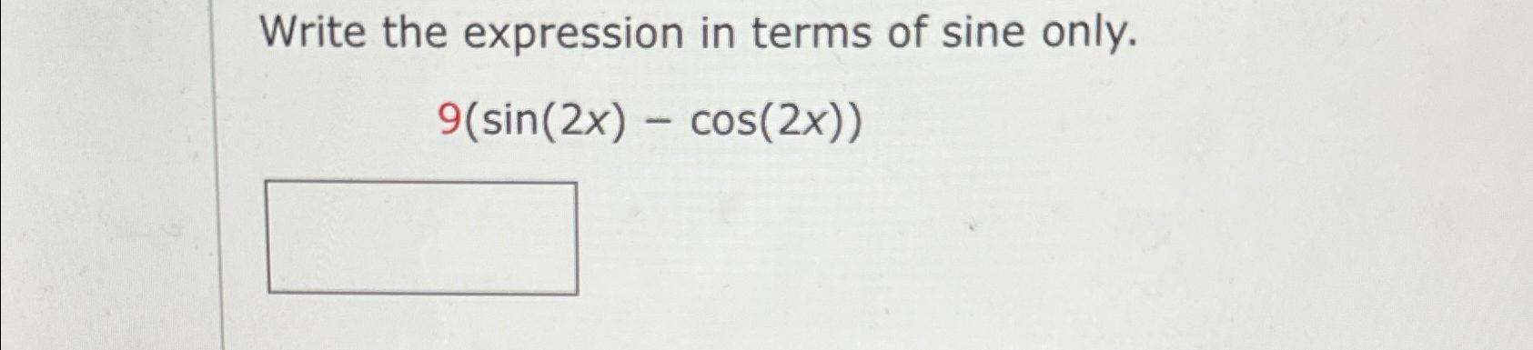 Write the expression in terms of sine | Chegg.com