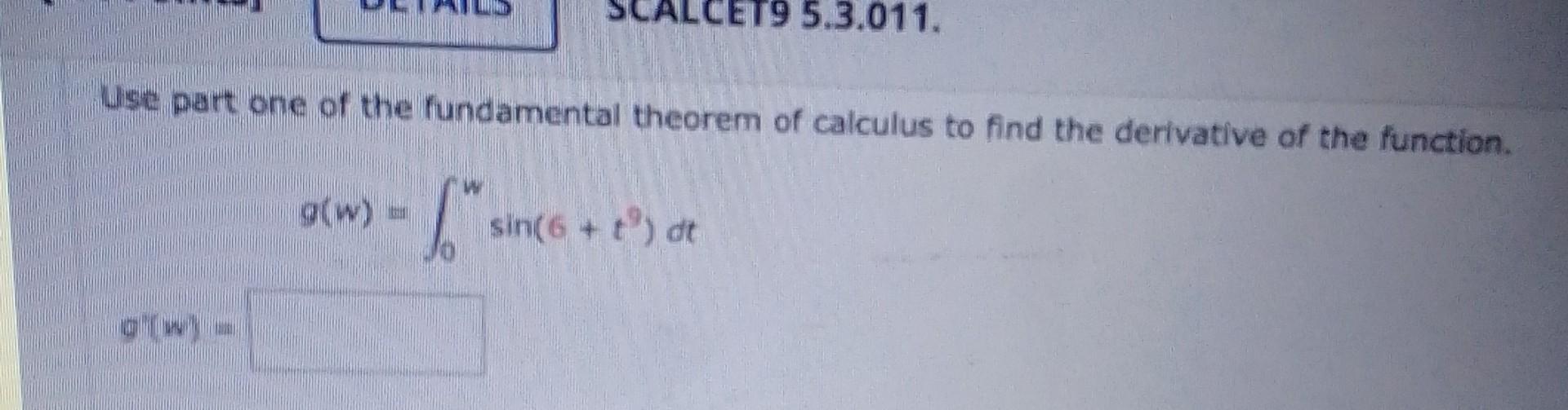 Solved Use part one of the fundamental theorem of calculus | Chegg.com