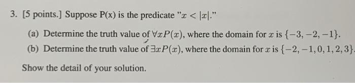 Solved 3. [5 points.] Suppose P(x) is the predicate " | Chegg.com