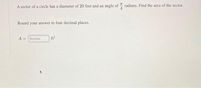 Solved A sector of a circle has a diameter of 20 feet and an | Chegg.com