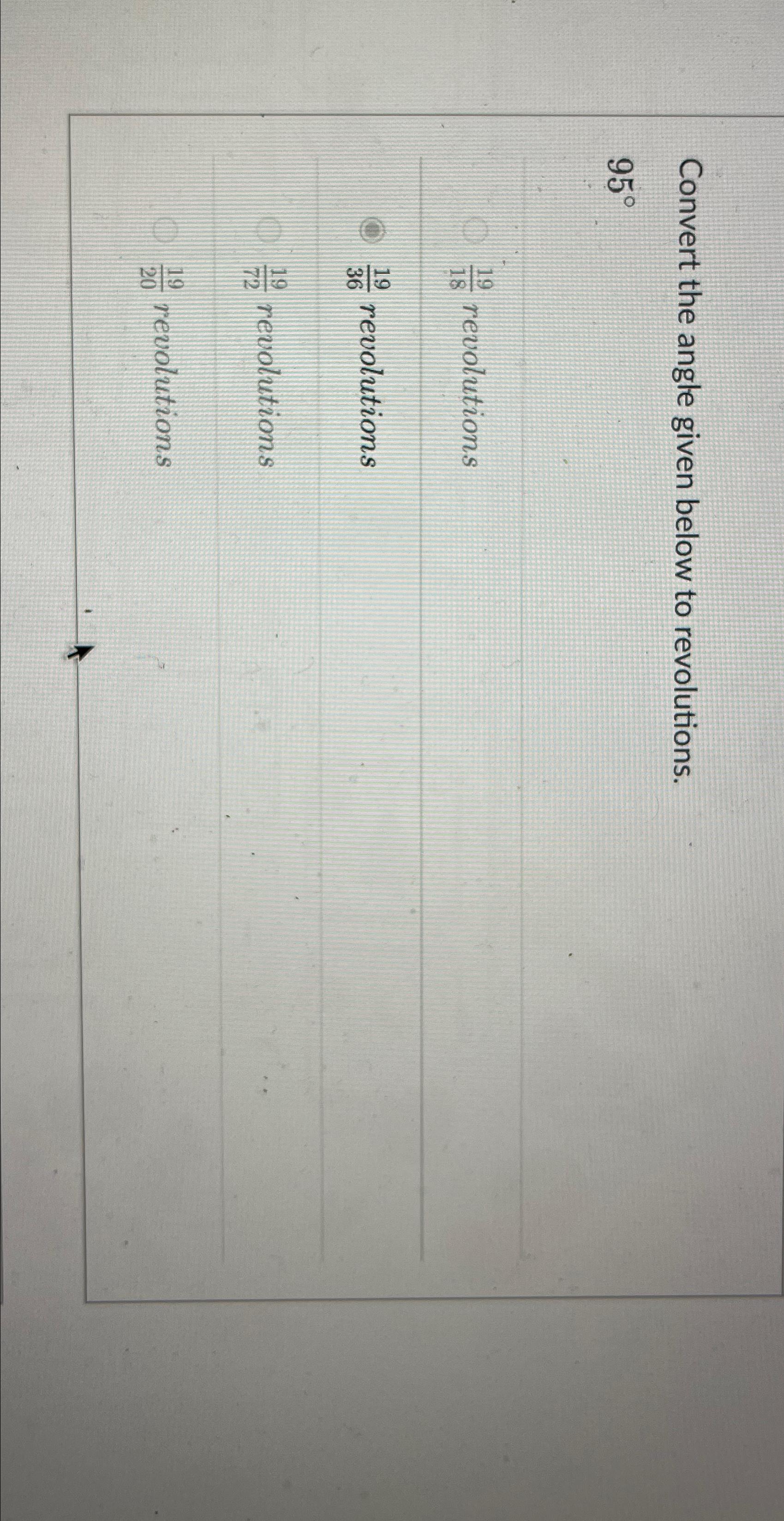 Solved Convert the angle given below to revolutions.95° | Chegg.com