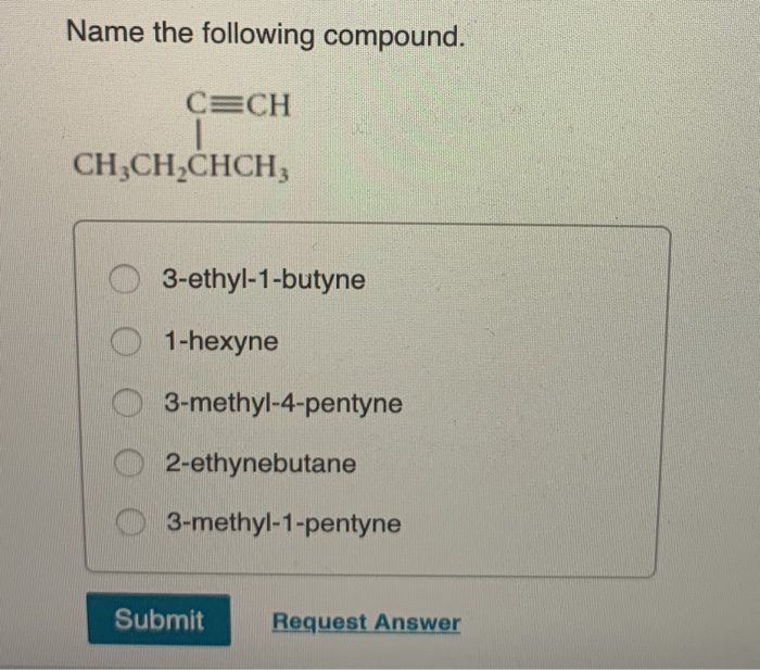 Solved Name the following compound. CH2CH2CH; CH3CH2CCH_CH; | Chegg.com
