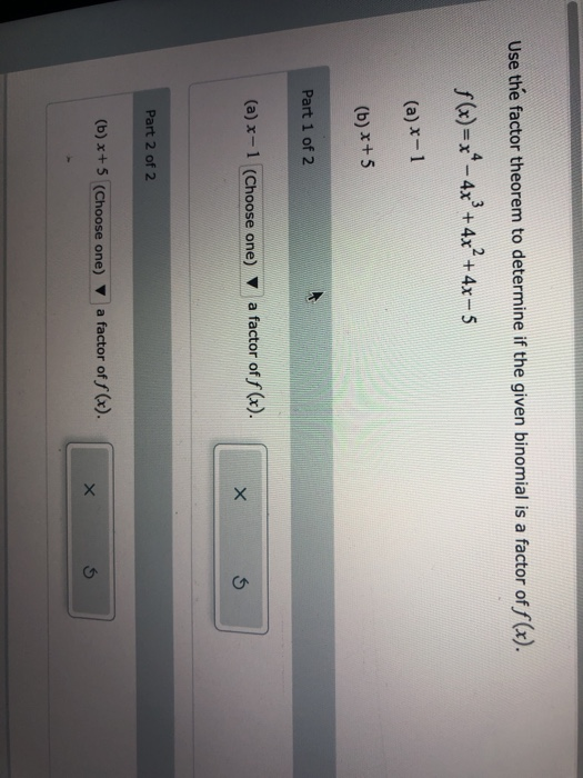 Solved Use the factor theorem to determine if the given | Chegg.com
