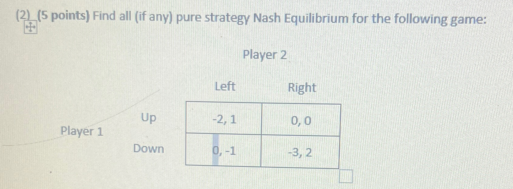 Solved (2) (5 ﻿points) ﻿Find all (if any) ﻿pure strategy | Chegg.com