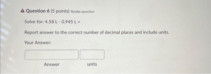 Solved A Question 6 (5 points) Retake question Solve for: | Chegg.com