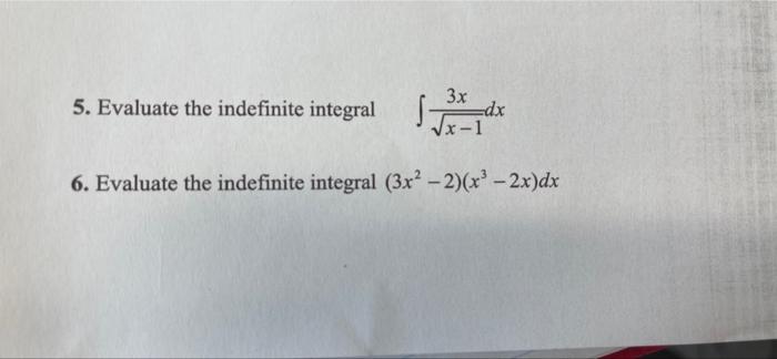Solved 5. Evaluate the indefinite integral 了 3x =dx Vx-1 6. | Chegg.com