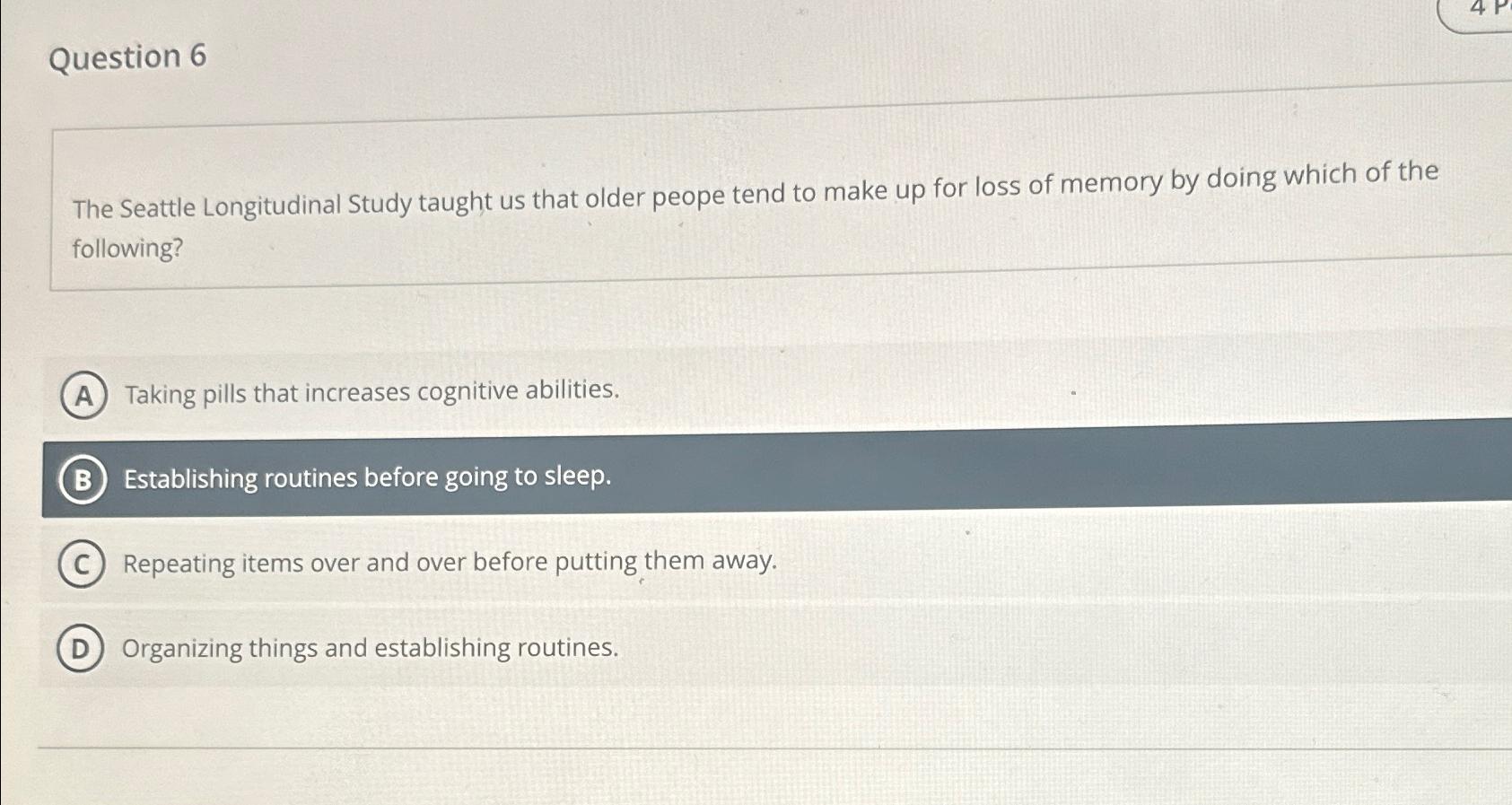 Solved Question 6The Seattle Longitudinal Study taught us | Chegg.com