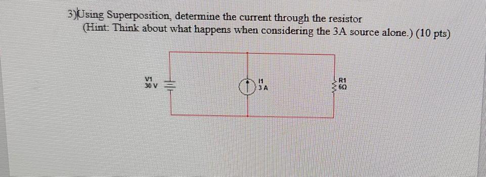 Solved 3) Using Superposition, determine the current through | Chegg.com