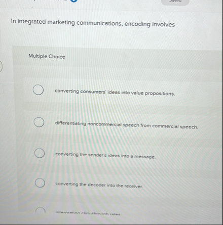 Solved In integrated marketing communications, encoding | Chegg.com