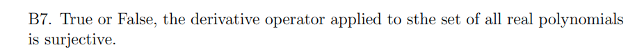 Solved B7. ﻿True or False, the derivative operator applied | Chegg.com