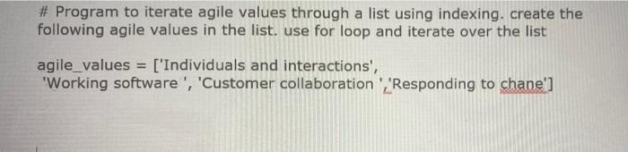 Solved # Program to iterate agile values through a list | Chegg.com