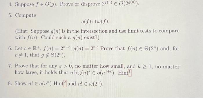 Solved 4. Suppose f∈O(g). Prove or disprove 2f(n)∈O(2g(n)). | Chegg.com